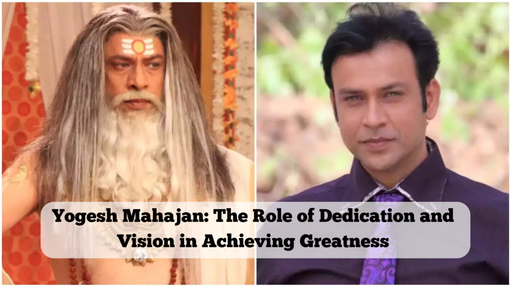 TV Actor Yogesh Mahajan: Remarkable Journey and Vision